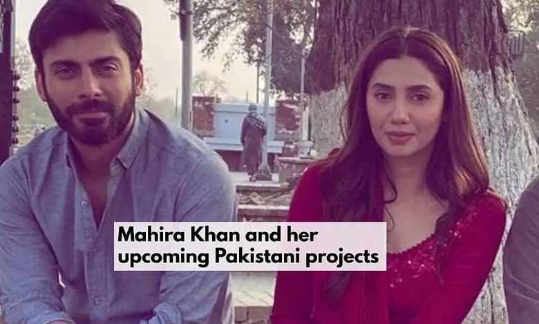 Three upcoming films of Pakistani actress Mahira Khan 2025, 2026